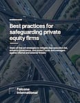 Solutions to Safeguard Private Equity Firms – Falcone International